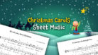 Christmas Carol Sheet Music | 30 Free Scores for Download