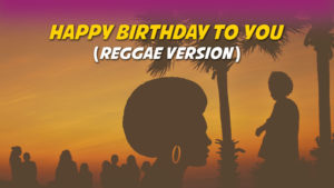Happy Birthday | Reggae Version for Free Karaoke Download