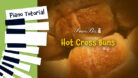 Hot Cross Buns Piano Tutorial, Notes, Chords, Sheet Music