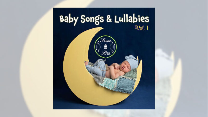 Baby Songs and Lullabies Vol. 1 : Singing Bell