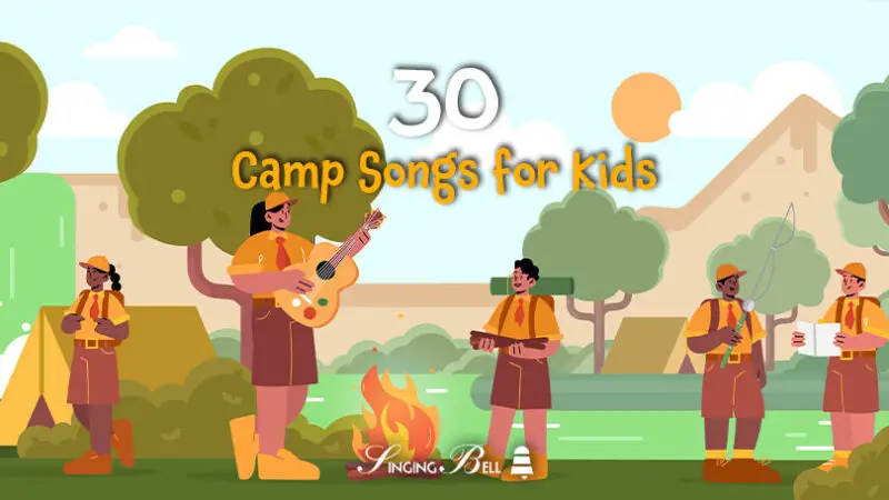 30 Catchy and Fun Camp Songs for Kids