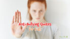 30 Impactful Anti-Bullying Quotes for kids