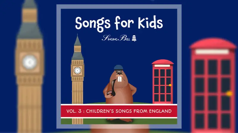 Songs for Kids Vol. 3: Children’s Songs from England : Singing Bell