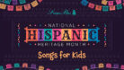 15 Uplifting Hispanic Heritage Month Songs for Kids