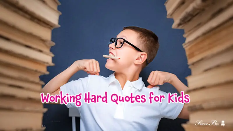 20 Hard Work Quotes For Kids : Singing Bell