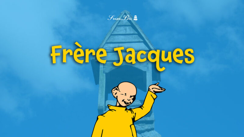 Frère Jacques [Version Française] : Singing Bell