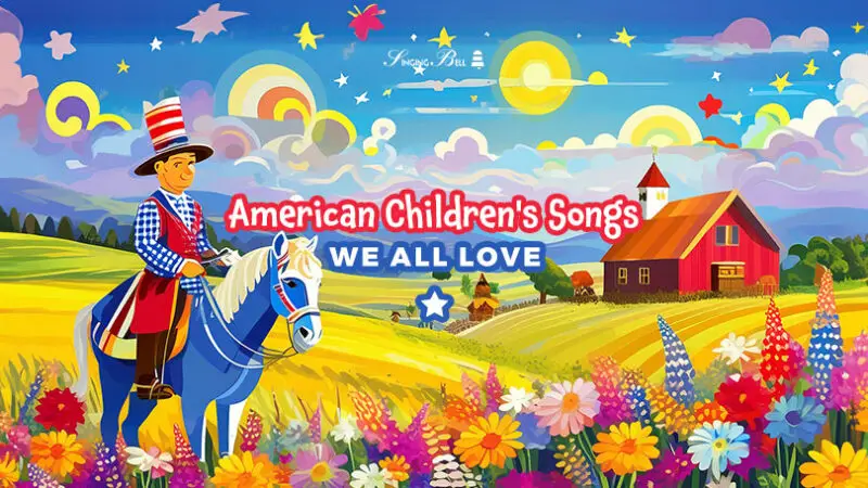 36 American Children’s Songs We All Love : Singing Bell