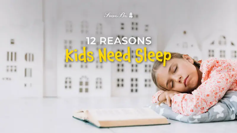12 Reasons Kids Need Sleep : Singing Bell