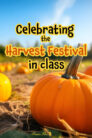 Celebrating the Harvest Festival + 5 Songs about the Harvest