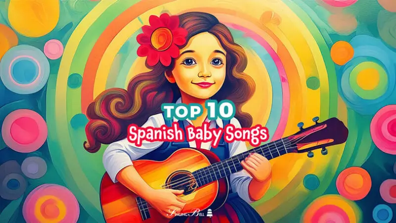 10 Great Spanish Nursery Rhymes with Lyrics