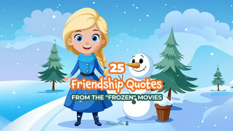25 Friendship Quotes from Frozen Movies : Singing Bell